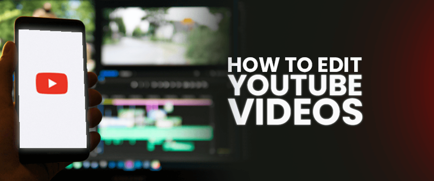 How to Edit YouTube Videos for More Views: Beginner’s Guide