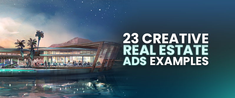 23 Top Converting Creative Real Estate Ads in 2022