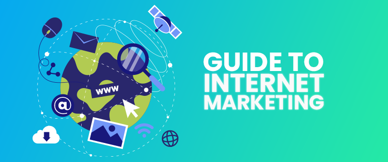 The Easiest Guide to Internet Marketing in 2022 with Ideas + Examples
