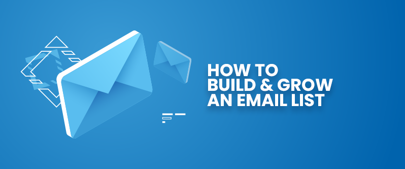 How to build and grow an email list in 2022