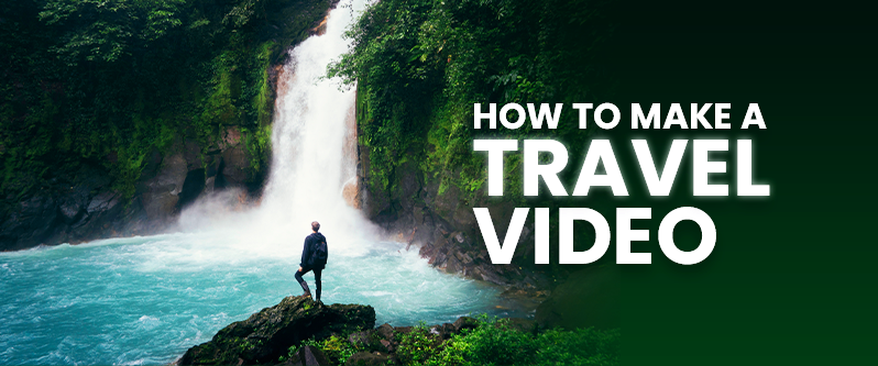 How to Make a Travel Video in 3 Easy Steps with Ideas & Pro Tips